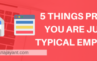 5 things proves you are just a typical employee – Rana Jayant